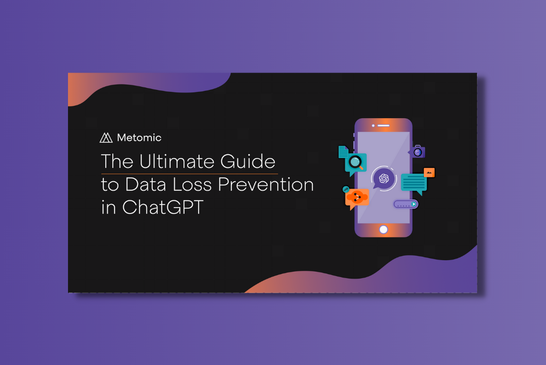 ChatGPT DLP (Data Loss Prevention): The Ultimate Guide | Metomic